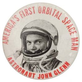 John H. Glenn, America's FIrst Orbital Space Man Button