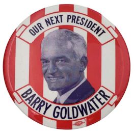 Barry Goldwater our Next President Campaign Button