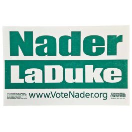 Ralph Nader and Winona LaDuke campaign poster from their unsuccessful ...