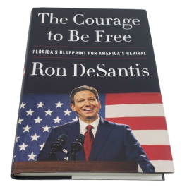 Ron DeSantis Signed First Edition "The Courage to Be Free". With ...